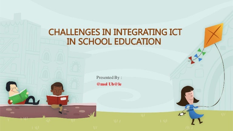 Challenges In Integrating Ict In School Education challenges-in-integrating-ict-in-school-education