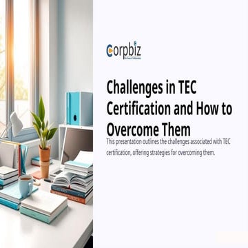 Challenges in TEC Certification and How to Overcome Them_Corpbiz.pptx