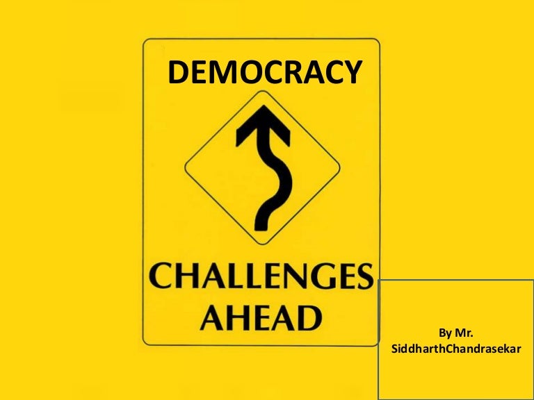 Challenges To Democracy