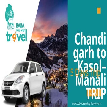 Chandigarh to Kasol–Manali 5 Days Tour Package by Baba Deep Singh ...