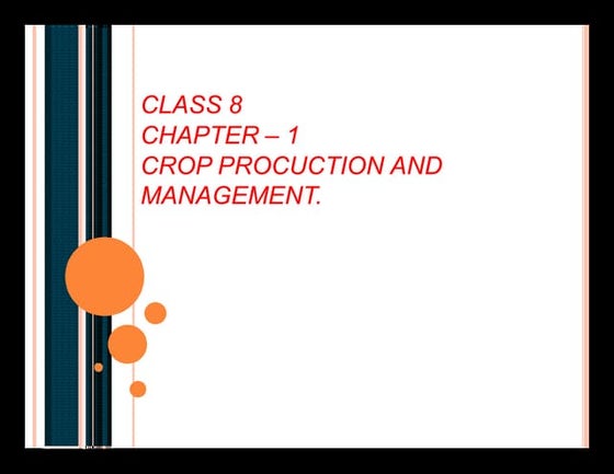 CLASS 8 CROP PRODUCTION AND MANAGEMENT.pptx | Agriculture | Industries
