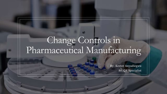 Change Control in Pharmaceutical Industry | PPTX