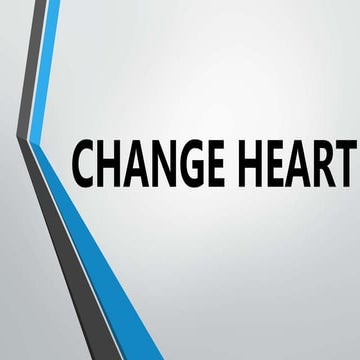 CHANGE HEART.pptx