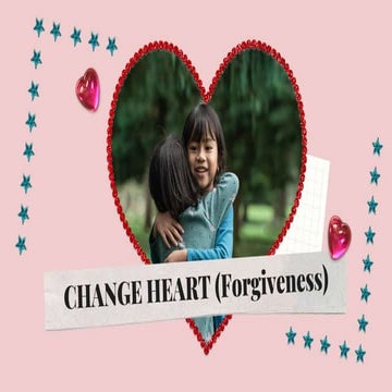 Change heart (forgiveness) | PPT