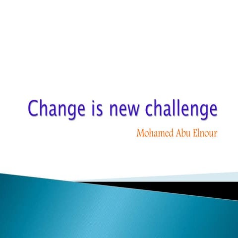 Change is new challenge | PPTX