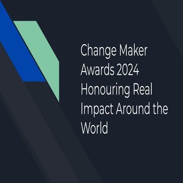Change Maker Awards 2024 Honouring Real Impact Around the World | PDF