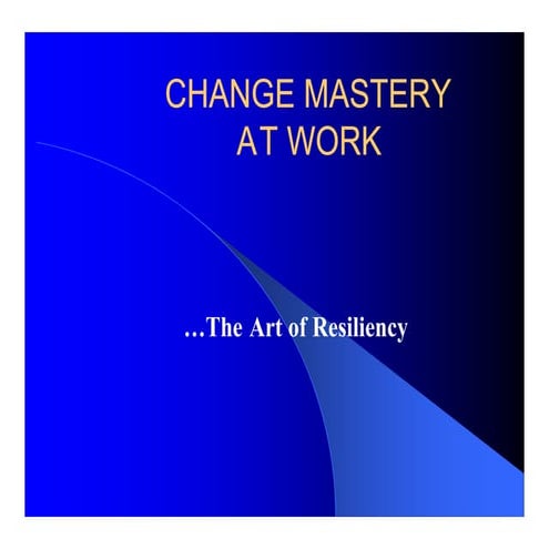 Change Resiliency at Work | PDF