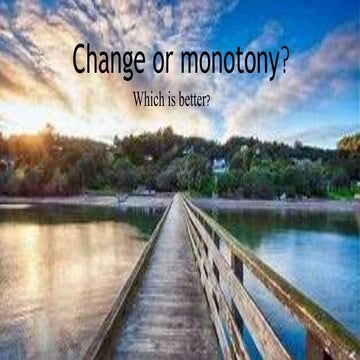 Change or monotony.pptx