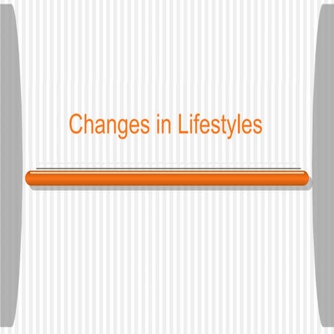 Changes in lifestyles | PPT