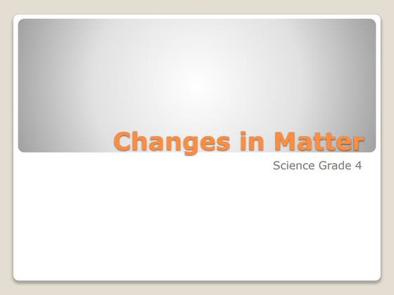 Changes in Matter | PPT