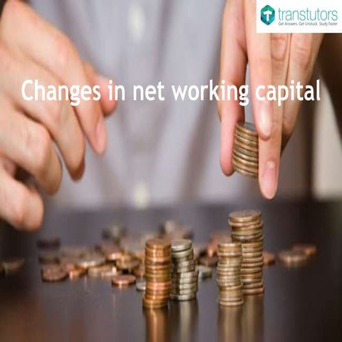 Changes in net working capital | Finance | PPTX