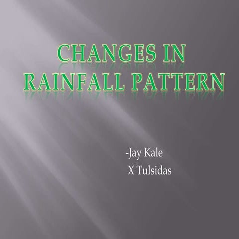 Changes in rainfall pattern | PPTX