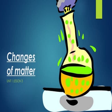 elevate science -Changes of matter.pptx-topic 2 -grade 6 | PPTX