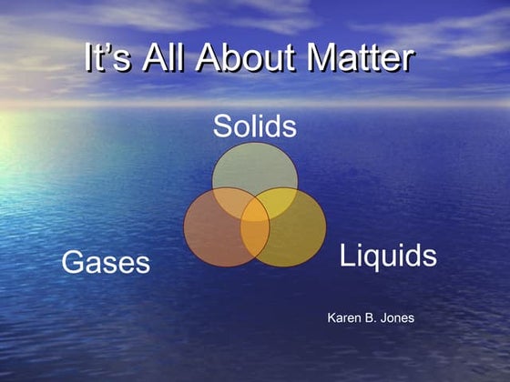 Matter,solid,liquid,gases | PPS | Chemistry | Science