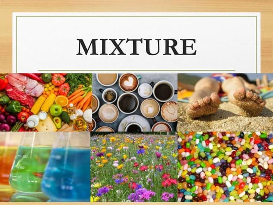 Mixtures and their characteristics | PPTX