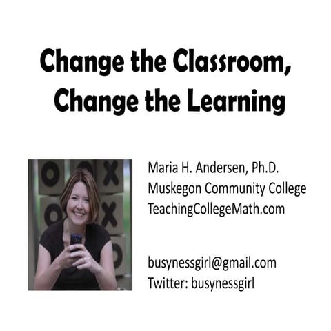 Change the Classroom, Change the Learning | PPTX