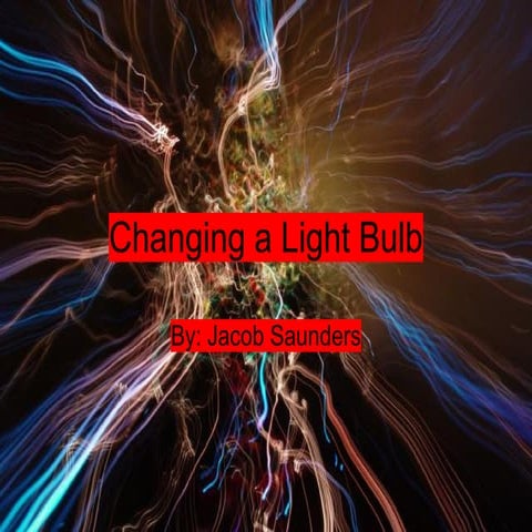 Changing A Light Bulb | PDF
