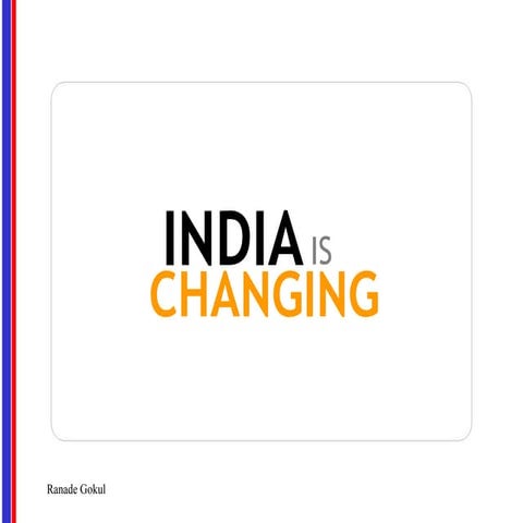 Changing india | PPT | Business | Business and Finance