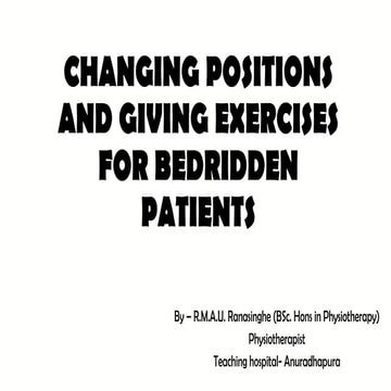 Changing positions and giving exercises for bed ridden.pdf