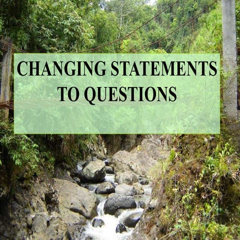 Changing statements to questions | PPT