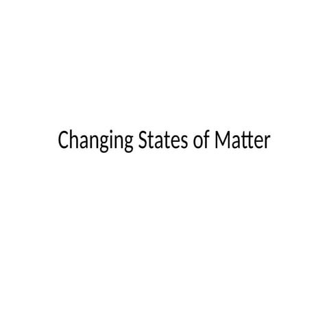 changing_states_of_matter powerpoint presentation | PPT