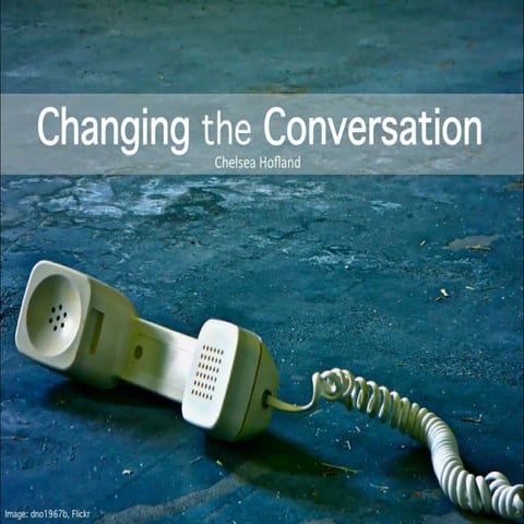 Changing the Conversation | PPT