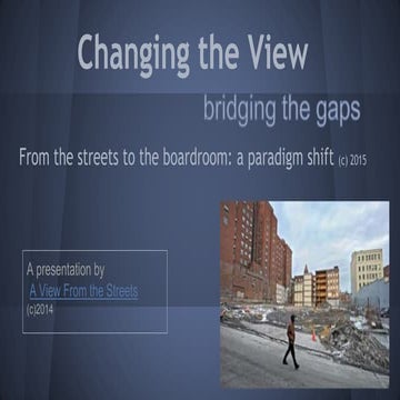 Changing the view: From the streets to the boardroom: a paradigm shift | PPT