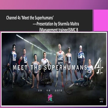 Channel 4s ‘meet the superhumans campaign' sharmila maitra. | PPT