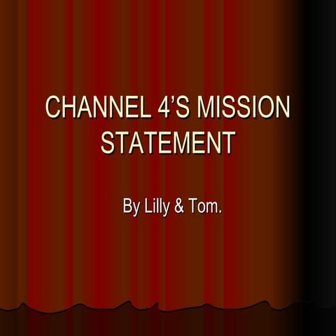 Channel 4’s mission statement | PPT