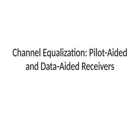 Equalization Techniques for Frequency Selective Channel | PPTX