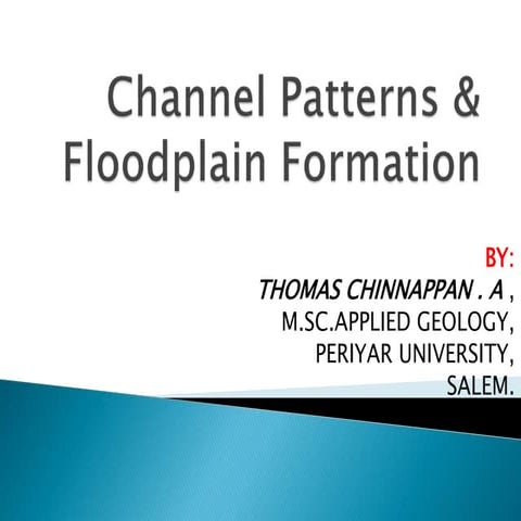 Channel Patterns & Floodplain Formation in environmental geology | PPTX ...