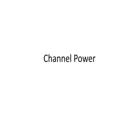 Channel power | PPTX