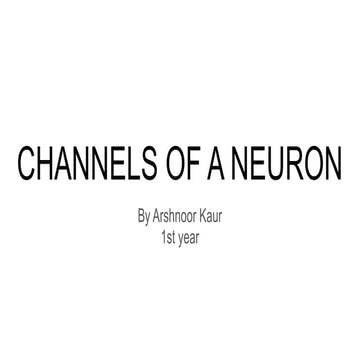 CHANNELS OF A NEURON- for senior school students | PPTX