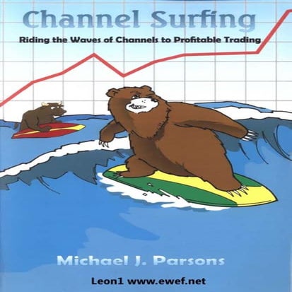 Channel surfing riding the waves of channels to profitable trading ...