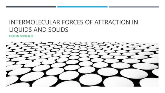 INTERMOLECULAR FORCES | PPT