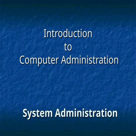 Introduction to Network and System Administration | PPTX