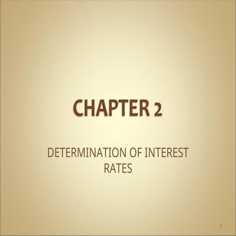 Chap 2.ppt this ppt describes about financial institution, about determinant of interest rate | PPT