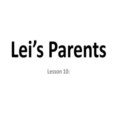 ENGLISH 2 Chap2 l10 lei’s parents | PPTX | Parenting Children Aged 4-11 ...