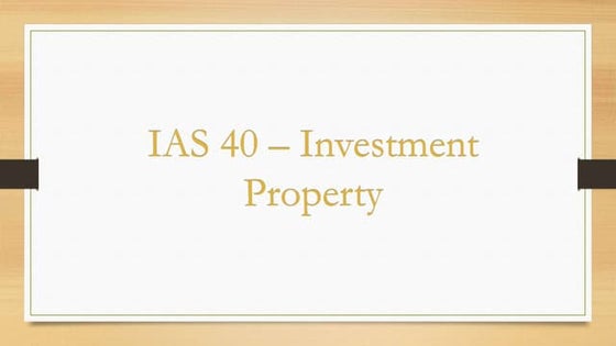 Corporate Reporting- MFRS140, IAS40 Investment Properties | PPT