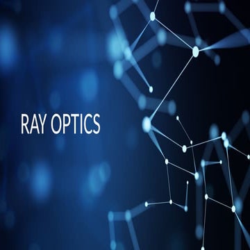 Ray Optics Class 12 Part-1 | PPT