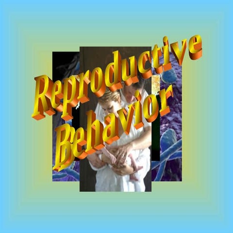Chapter 11 Reproductive Behaviors Ppt