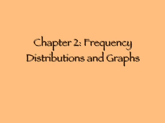 Chapter 2: Frequency Distribution and Graphs | PPTX