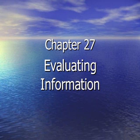 Chapter 27 Evaluating Information | PPT