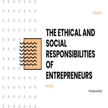THE ETHICAL AND SOCIAL RESPONSIBILITIES OF ENTREPRENEURS | PDF