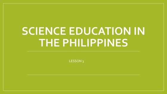 SCIENCE EDUCATION IN THE PHILIPPINES-PPT | PPT