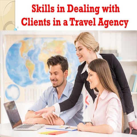 Skills in Dealing with Clients in a Travel Agency (Travel Agency & Tour ...