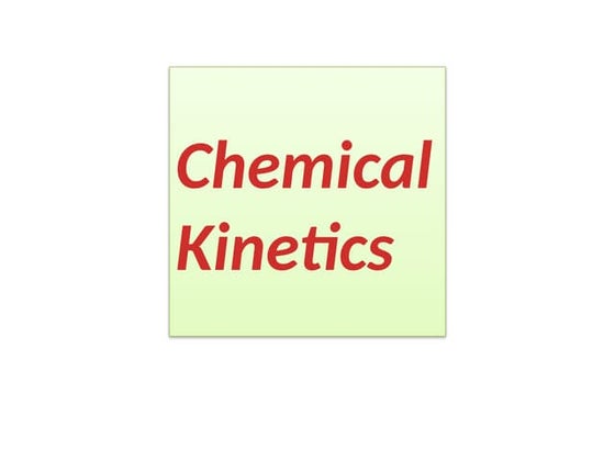 Chemical kinetics | PPT | Chemistry | Science