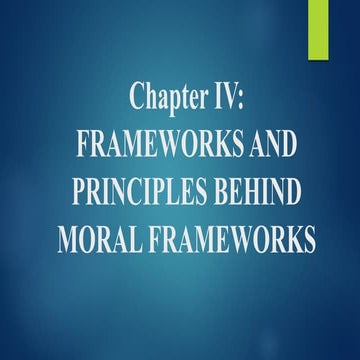 chapter-4-lesson-1:Frameworks and principles behind moral frameworks | PDF