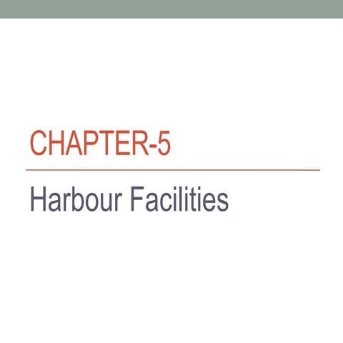 Chapter-5 Harbour Facilities.pptx