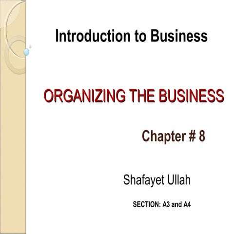 Chapter -8_-_organizing_the_business1.0 | PPT